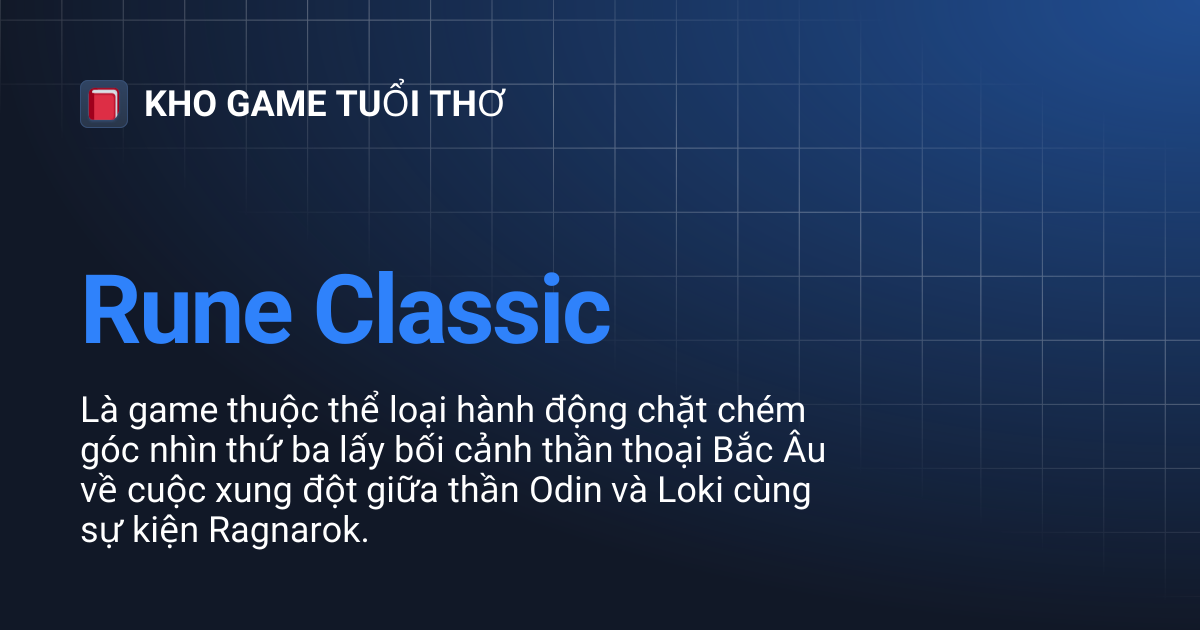 Rune Classic | KHO GAME TUỔI THƠ