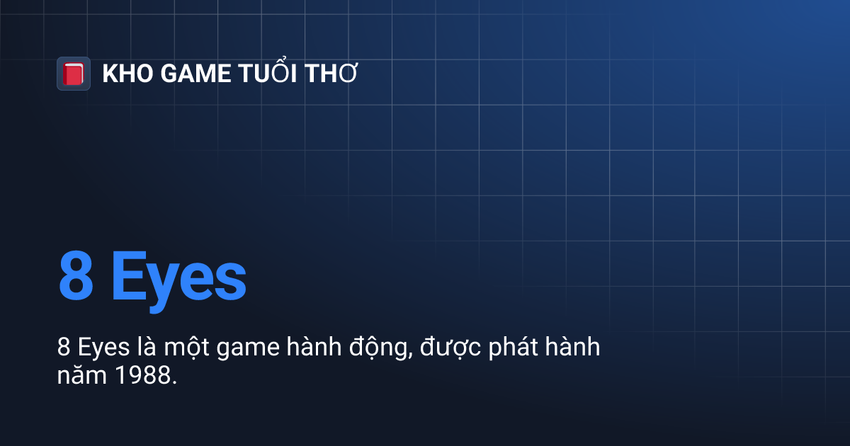 8 Eyes | KHO GAME TUỔI THƠ