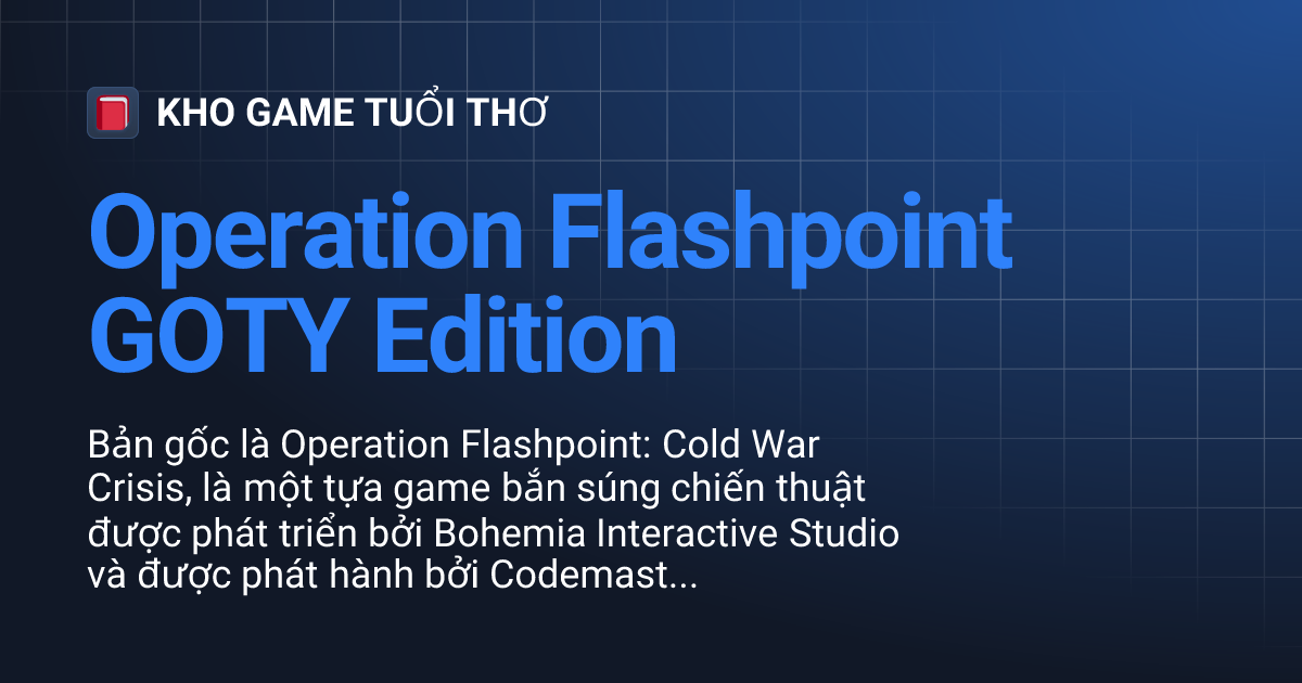 Operation Flashpoint GOTY Edition | KHO GAME TUỔI THƠ